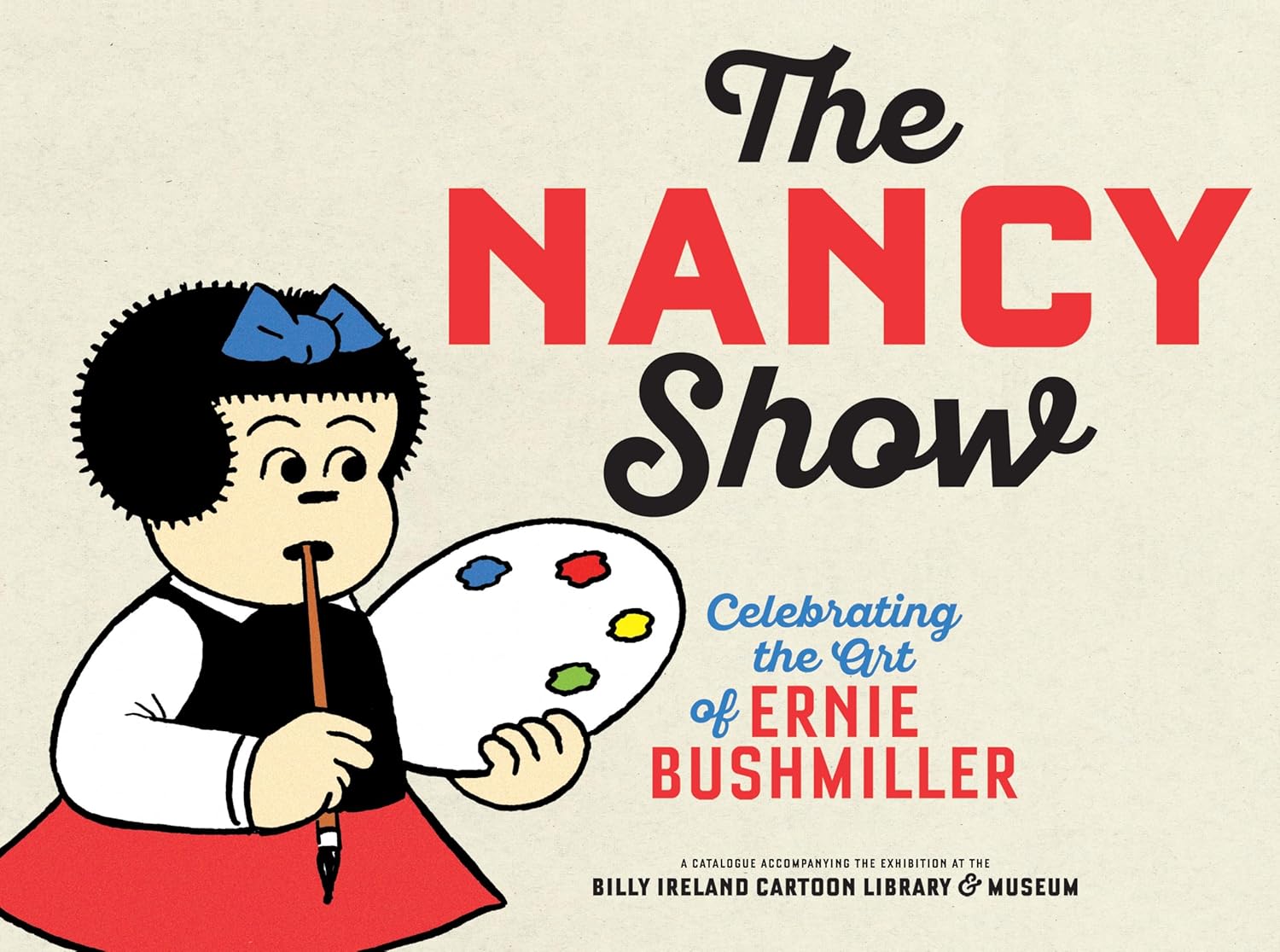 The Nancy Show: Celebrating the Art of Ernie Bushmiller – Raygun Comics